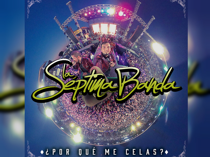 La nueva canción de la Séptima Banda se llama ¿Por qué me celas ...